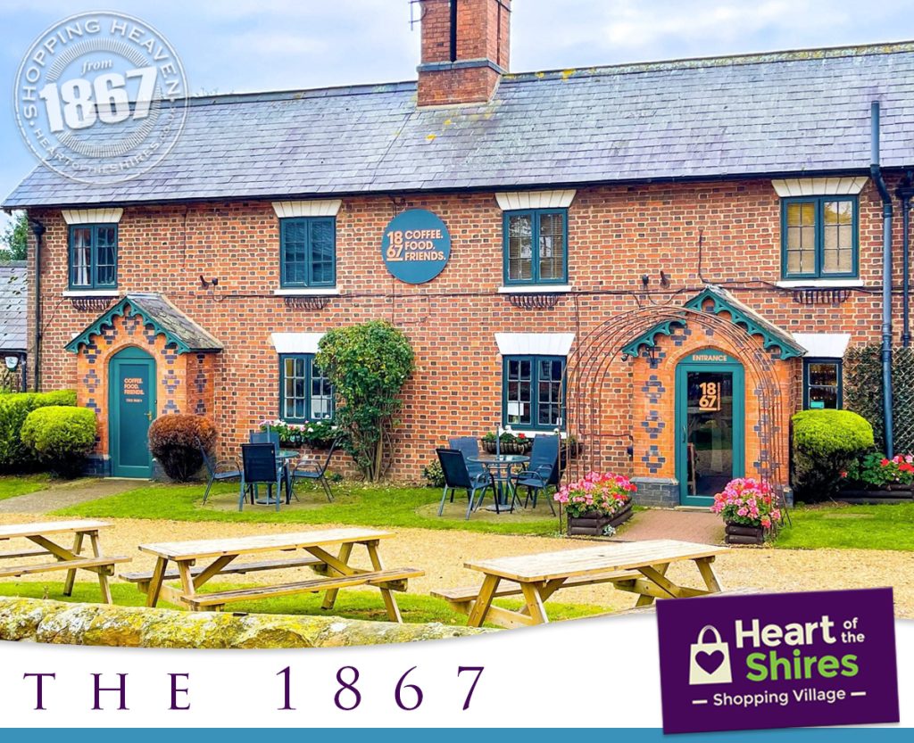 The 1867 - Coffee • Food • Friends - The Heart of the Shires shopping ...